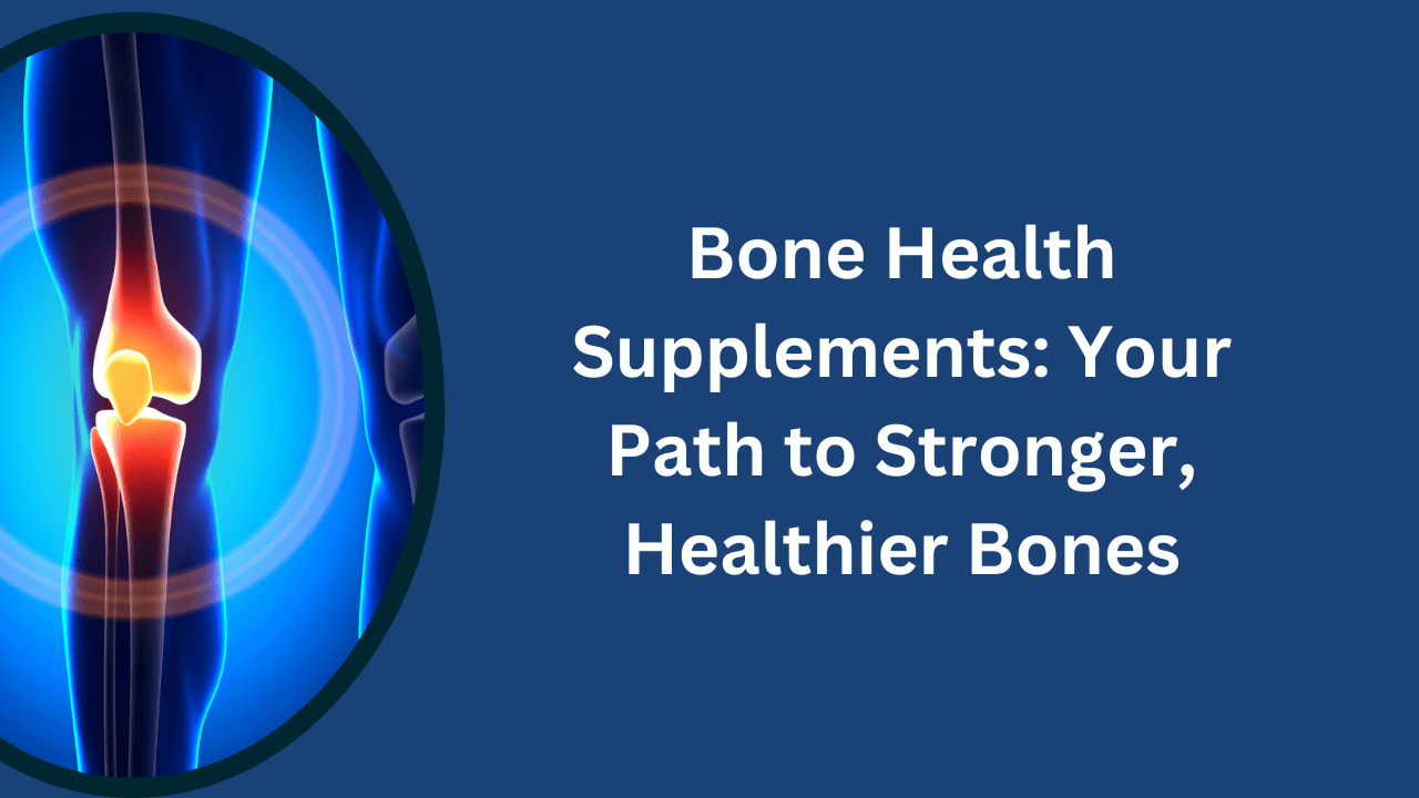 Bone Health Supplements: Your Path to Stronger, Healthier Bones – Bliss ...