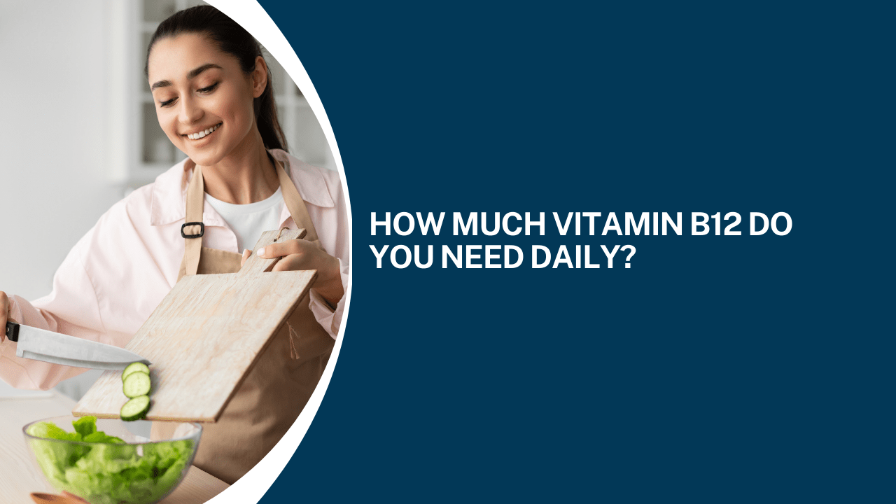 How Much Vitamin B12 Do You Need Daily? A Comprehensive Guide – Bliss ...